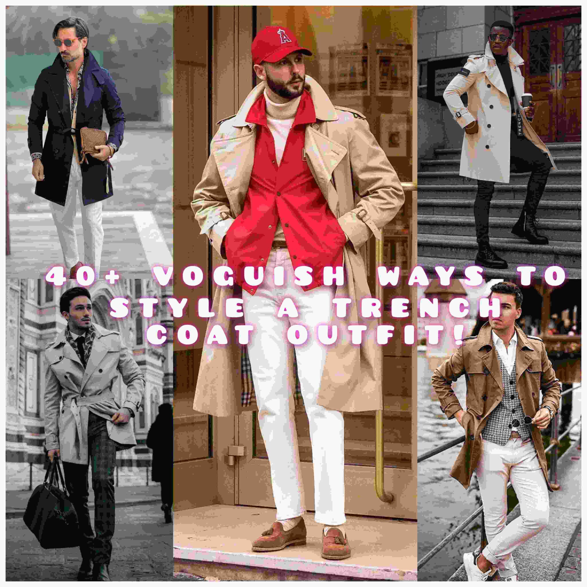 42 voguish ways to style a trench coat outfit for men. - vogueymen.com